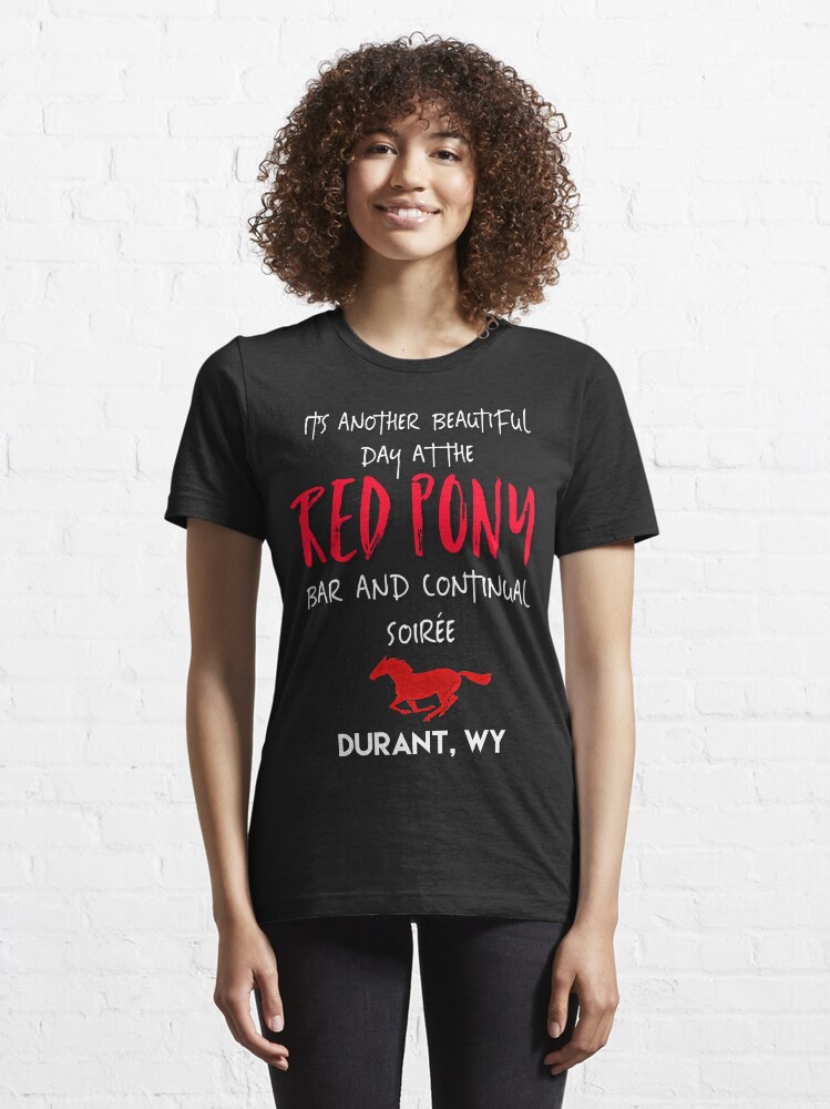 "Red Pony bar and continual soirée funny Longmire graphic design " T ...