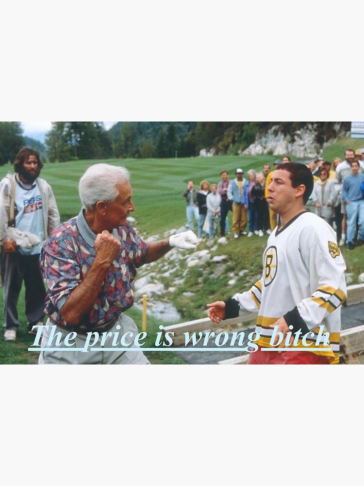 "Happy Gilmore The price is wrong" Poster for Sale by Tucker1220 ...