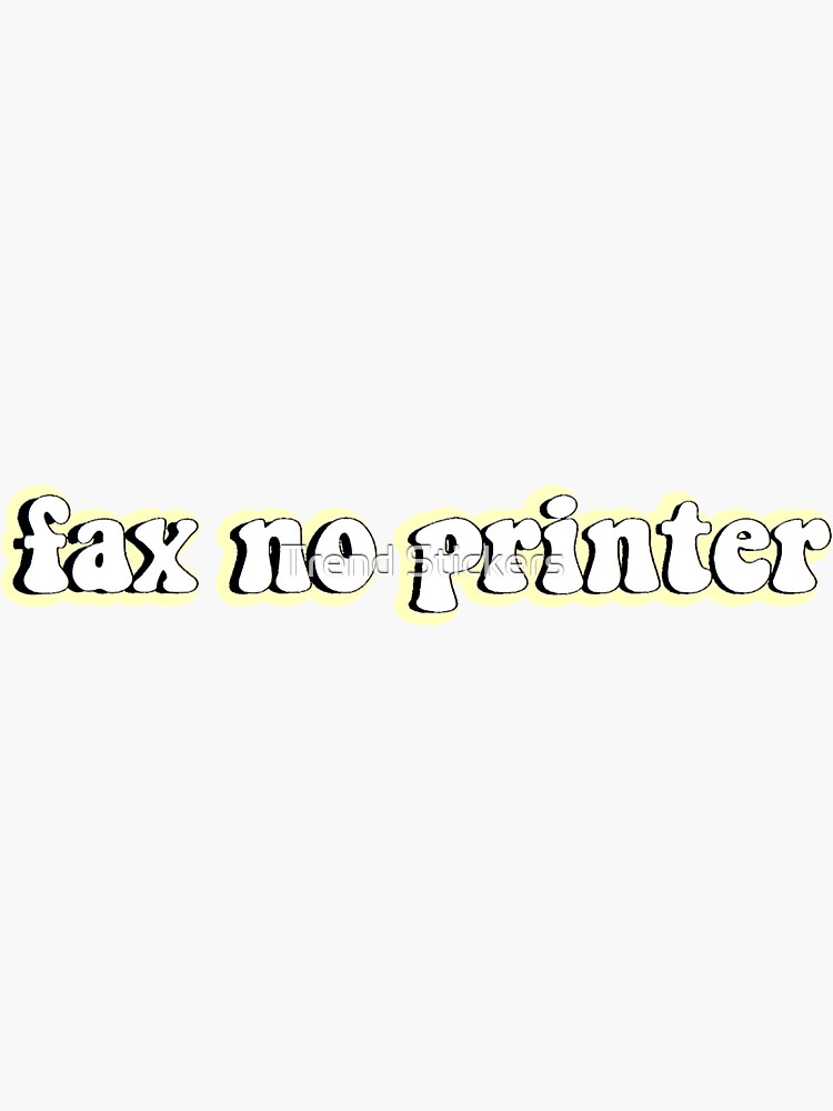 "Fax no printer " Sticker for Sale by pattvent | Redbubble
