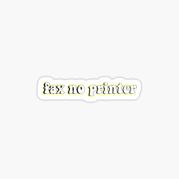 "Fax no printer " Sticker for Sale by pattvent | Redbubble