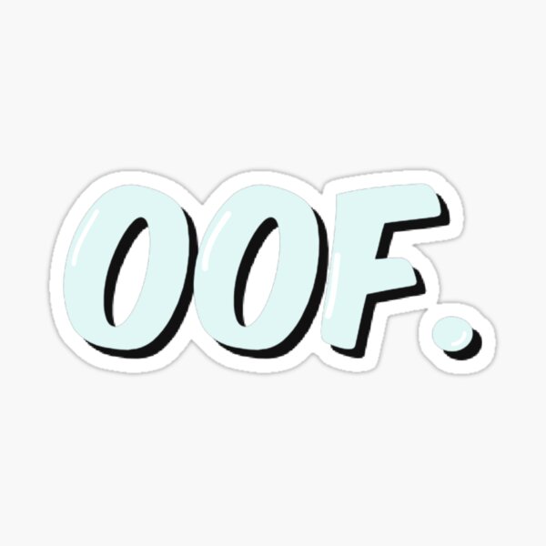 Oof Gifts & Merchandise for Sale | Redbubble