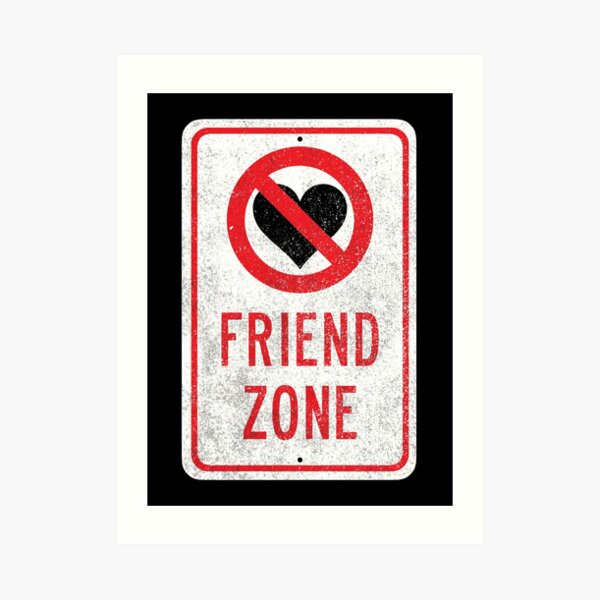 Friend Zoned Art Prints | Redbubble