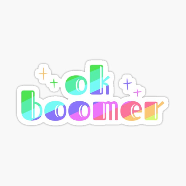 "ok boomer" Sticker by cyboulett | Redbubble
