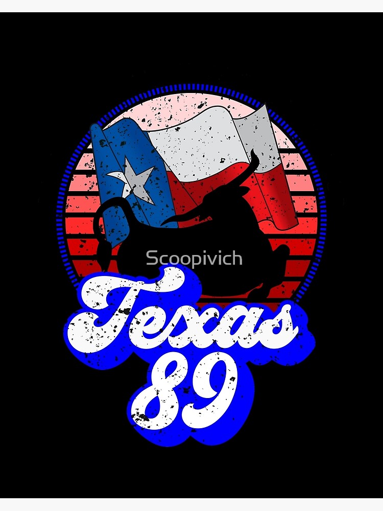 "Texas 89 Vintage a born legend ready and rarin' to go" Art Board Print for Sale by Scoopivich ...