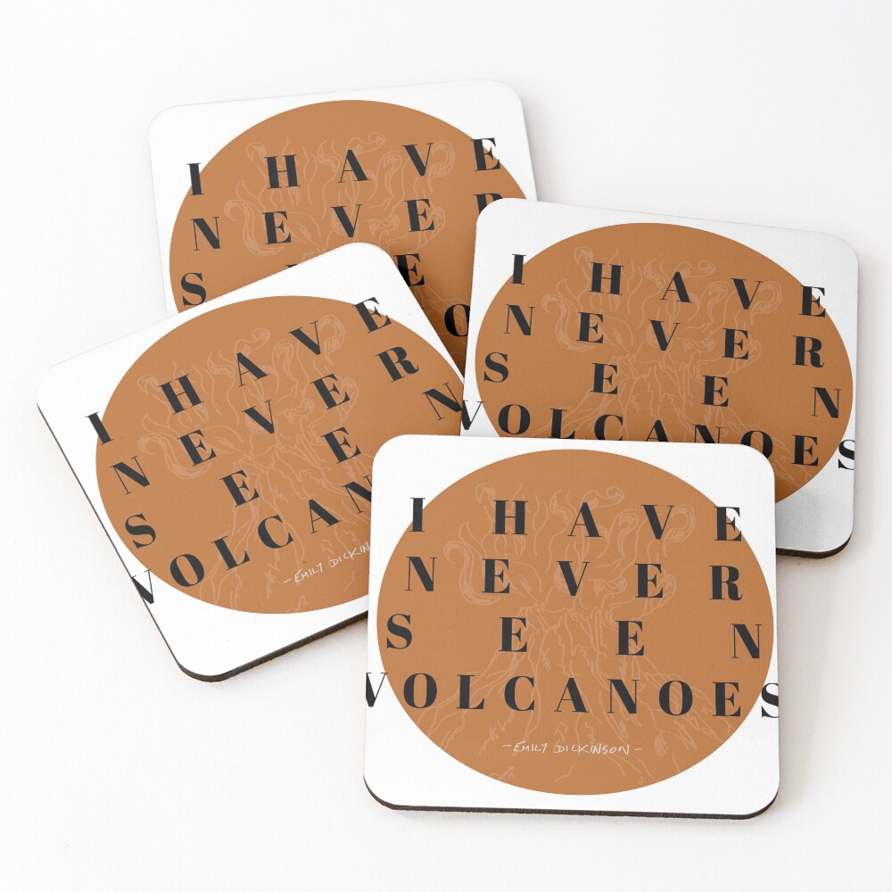 "i have never seen volcanoes - Emily Dickinson" Coasters (Set of 4) for ...