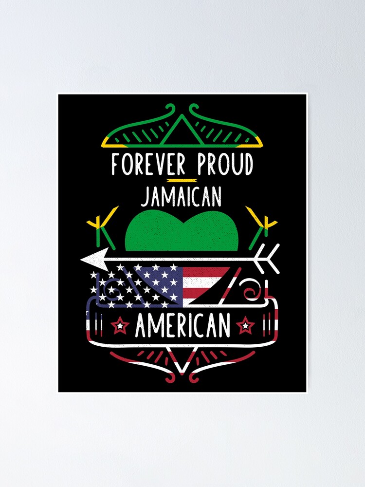 "Forever Proud Jamaican American - Jamaica Heart" Poster by ockshirts ...