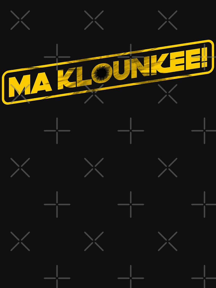 "Ma Klounkee! (Maclunky) - Han Shot First!" Essential T-Shirt for Sale ...