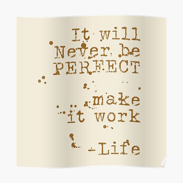 "It will never be perfect make it work life typography text art quote ...