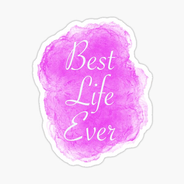 "Best Life Ever " Sticker by cakecatscoffee | Redbubble