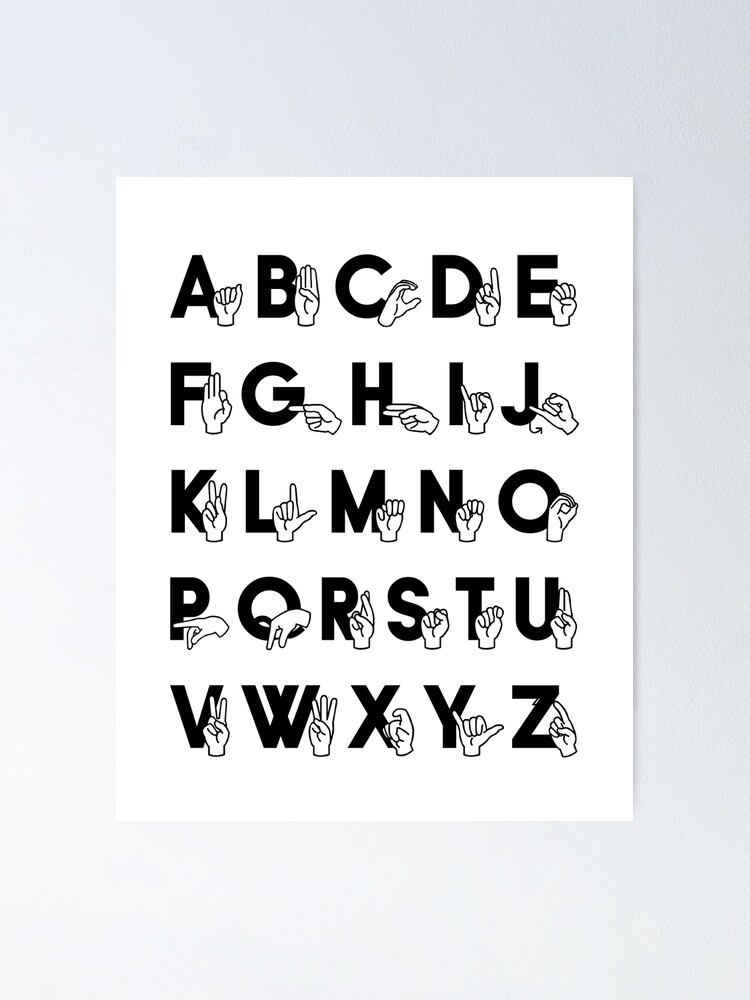 "ASL Sign Language Alphabet - Black" Poster for Sale by Debi Chambers ...