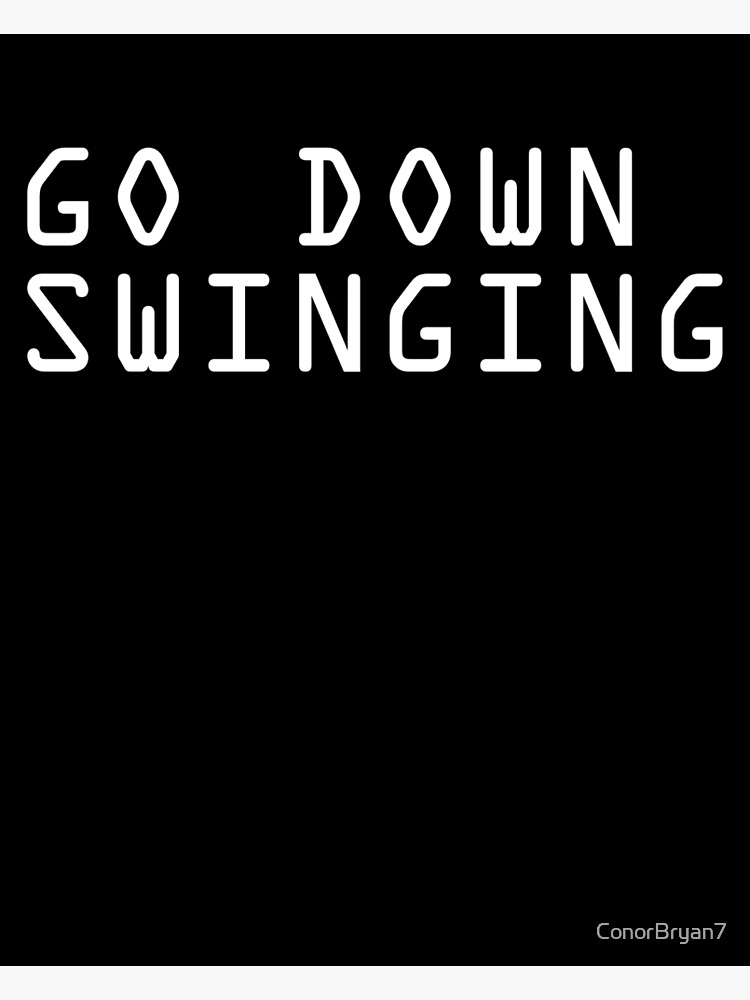GO DOWN SWINGING Premium Matte Vertical Poster sold by Andrew Bernell jd cpa cfp | SKU 42275868 ...