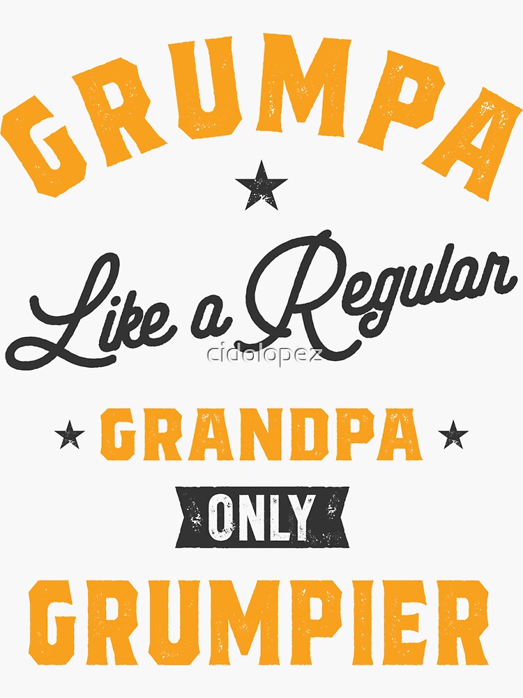"Grumpa Like A Regular Grandpa Only Grumpier Papa Fathers Day" Sticker ...