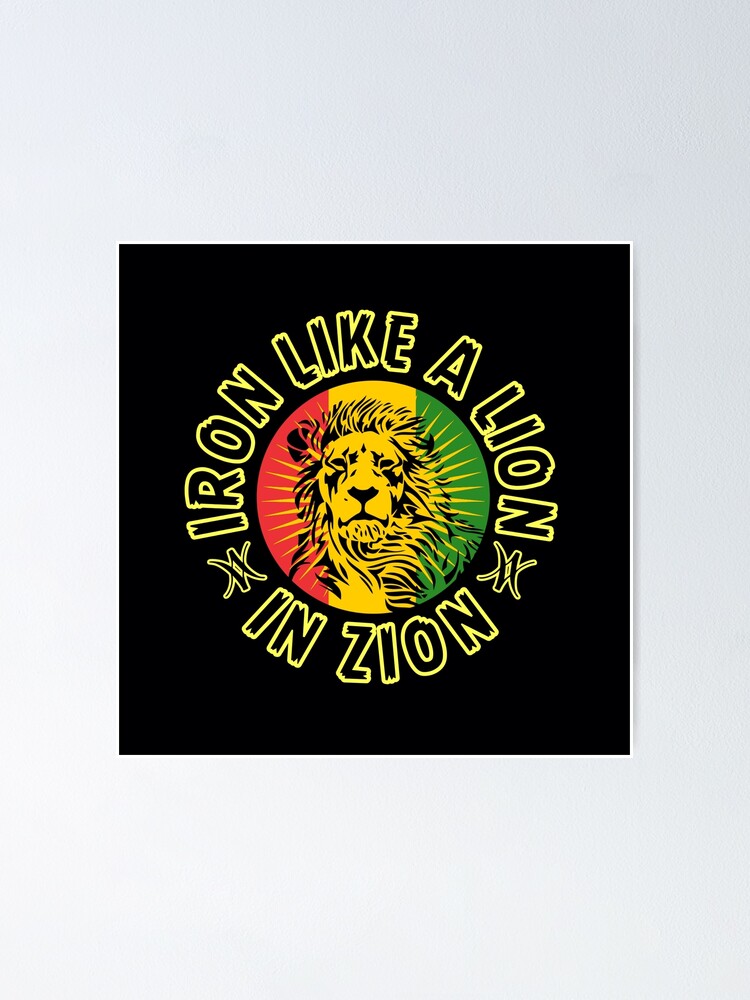 "IRON LIKE A LION IN ZION" Poster for Sale by TheMightySnail | Redbubble
