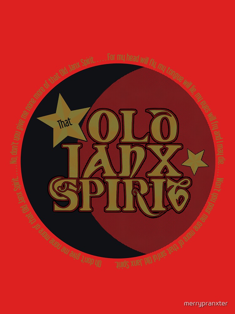 "That Old Janx Spirit" T-shirt for Sale by merrypranxter | Redbubble ...