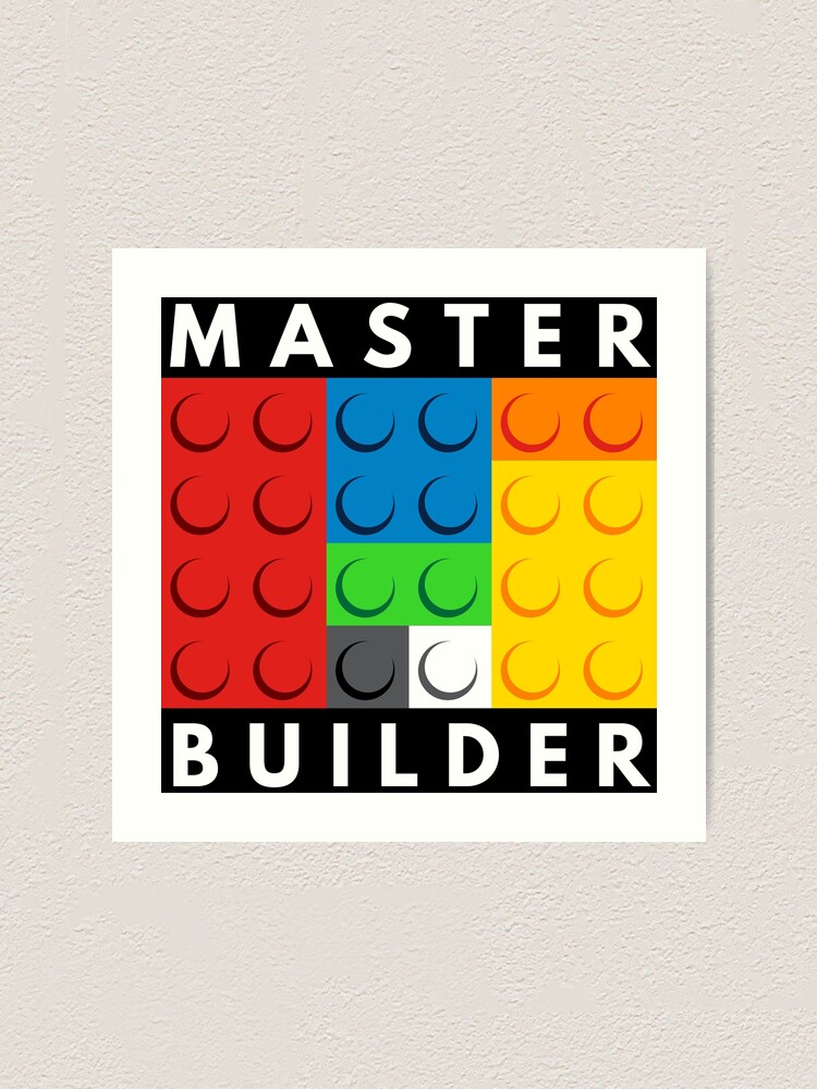 "Master Builder" Art Print for Sale by ByGeeks4U | Redbubble