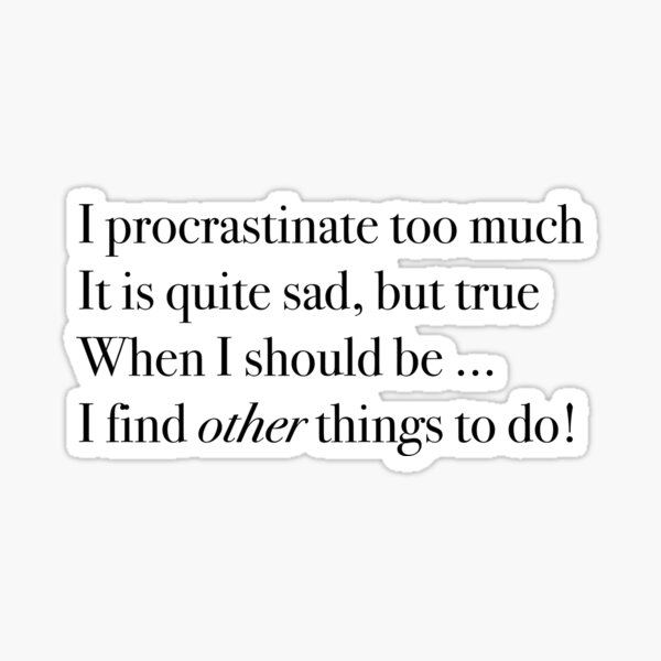 "A Procrastination Poem" Sticker for Sale by kathysz | Redbubble