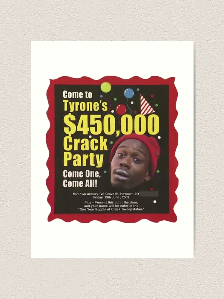 "Tyrone Biggums $450,000 Crack Party (Dave Chappelle)" Art Print by ...