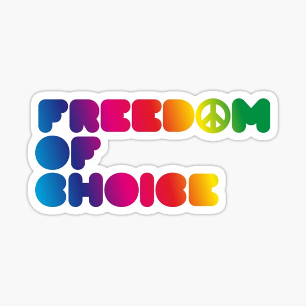 Freedom Of Choice Stickers | Redbubble