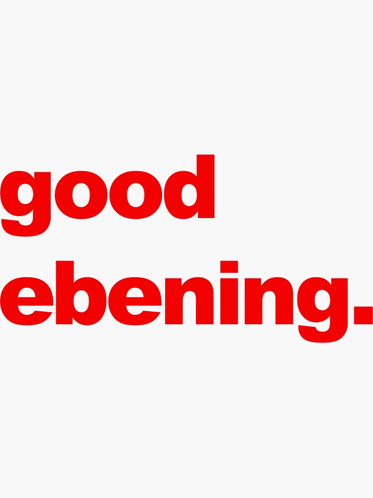 "good ebening." Sticker for Sale by TalkArsenal | Redbubble