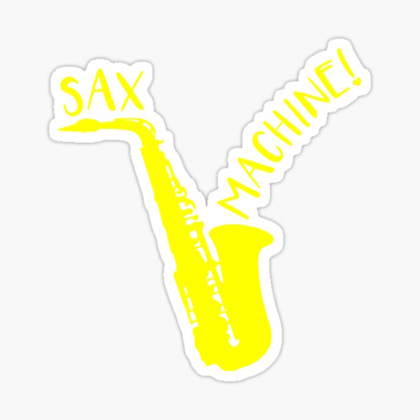 "SAX MACHINE!" Sticker for Sale by francoisville | Redbubble
