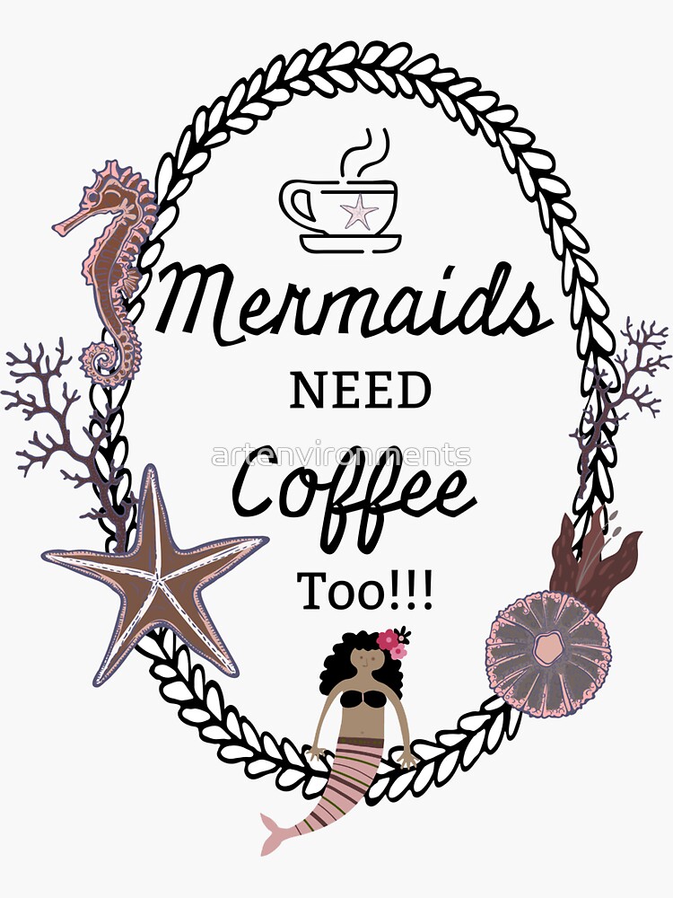 "Mermaids Need Coffee Too!!! Mermaids / Coffee / Seashells / Cute ...