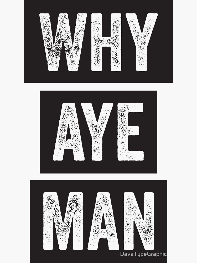 "Why Aye Man - Geordie slang! Accents of the UK" Sticker for Sale by ...