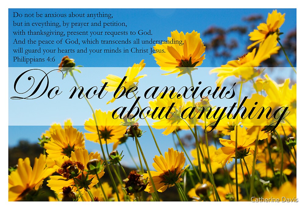 "Do not be anxious about anything" by Catherine Davis | Redbubble