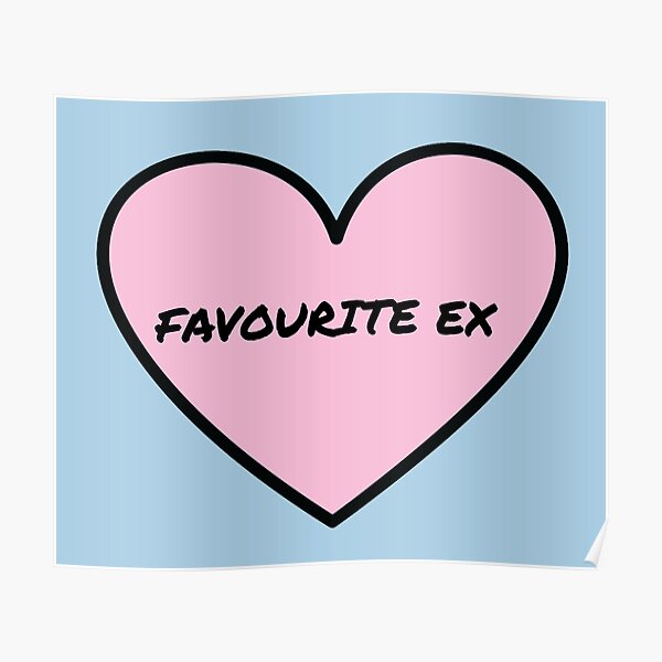 "Favourite Ex" Poster for Sale by DotsAndDaisies | Redbubble