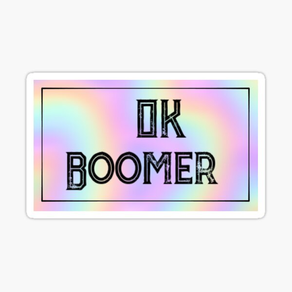 " Holographic "OK Boomer" design 2" Sticker for Sale by Lilehn-art ...