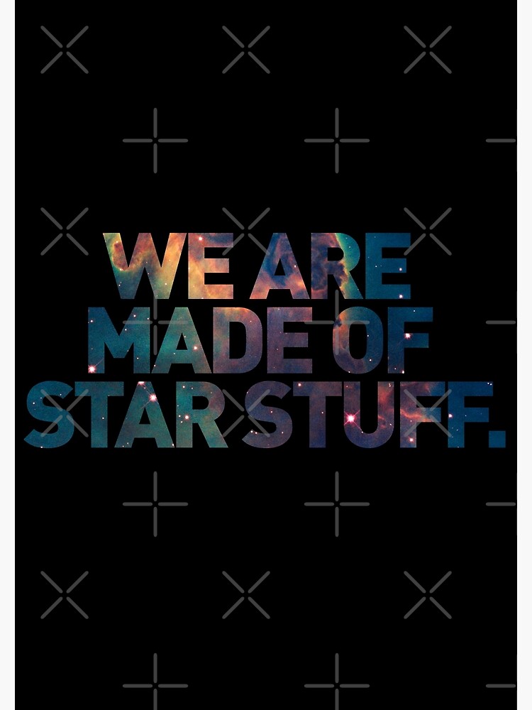 "We are made of star stuff" Poster for Sale by SynthWave1950 | Redbubble