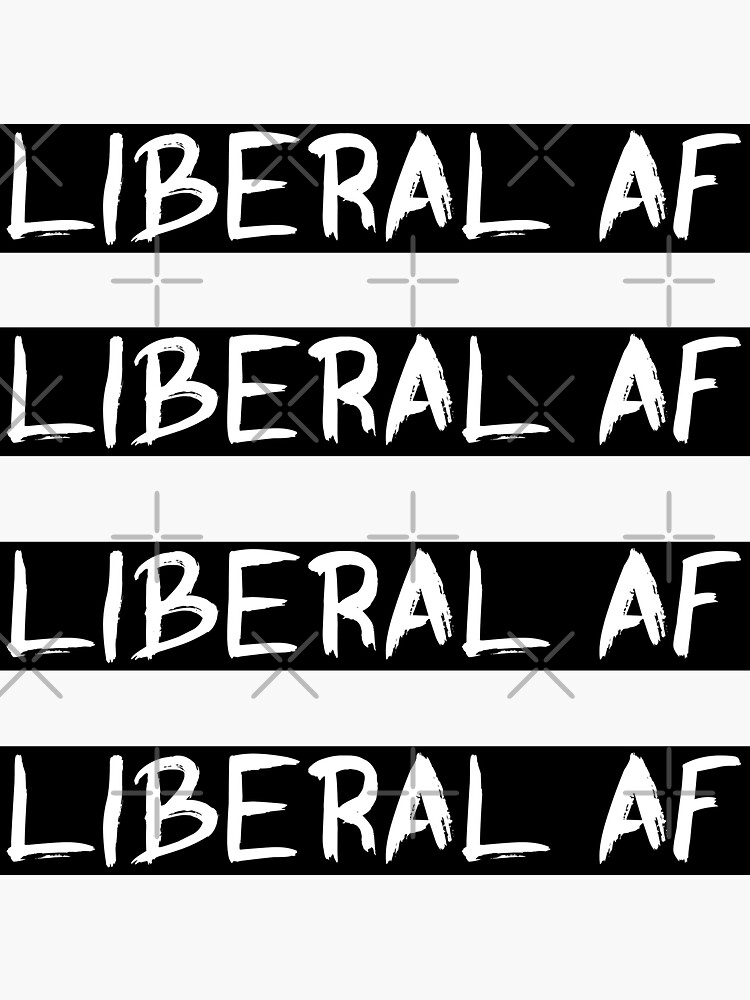 "Liberal AF - White" Sticker by StillMeadow | Redbubble