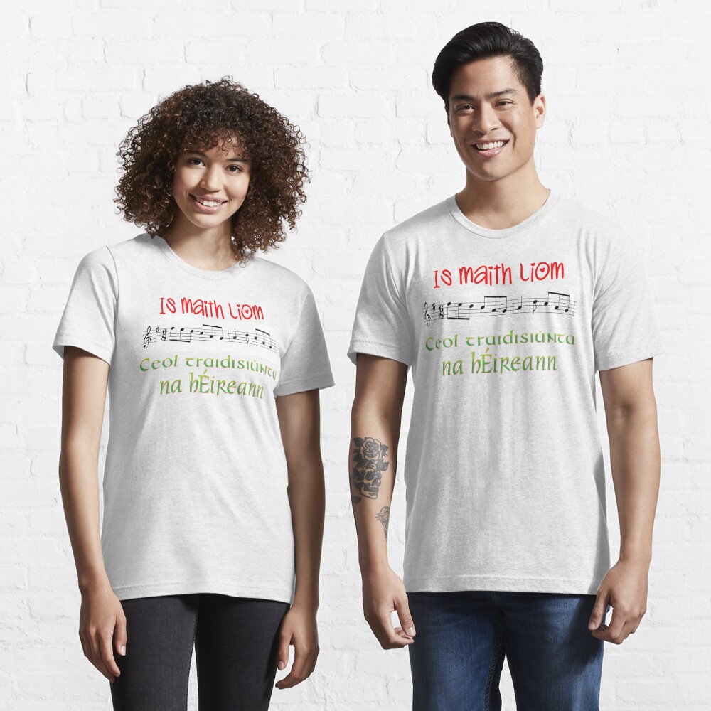 "Is maith liom ceol traidisiúnta na hÉireann" T-shirt for Sale by ...
