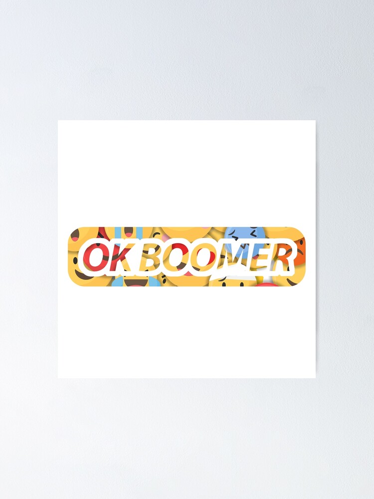 "Ok Boomer Emoji Montage" Poster by felixbunny | Redbubble