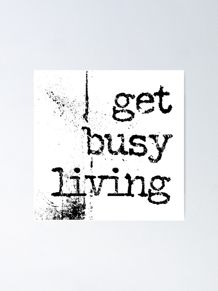 "Get busy living typography text art quote by Word Fandom - wordfandom ...