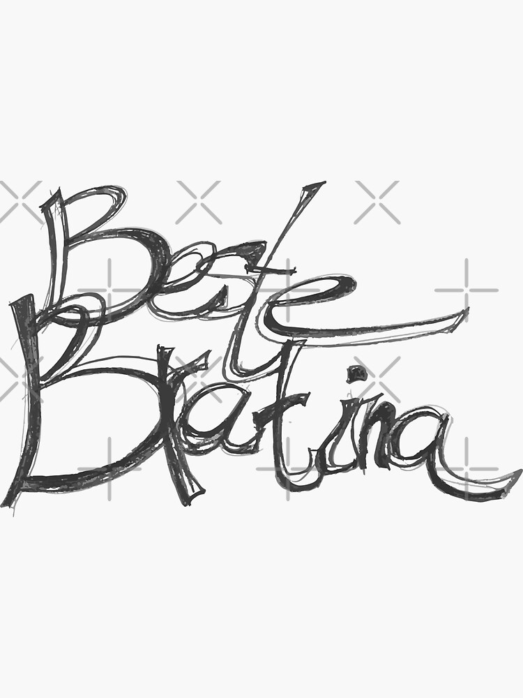 "Best Bratina" Sticker by Pineapple-Tree | Redbubble