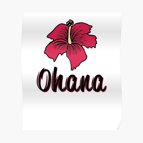 "Ohana means family Hawaiian Flower Gift" Poster by captainhobbyist ...