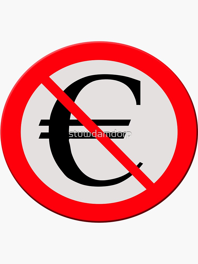 "No Euro Sign" Sticker for Sale by stuwdamdorp | Redbubble