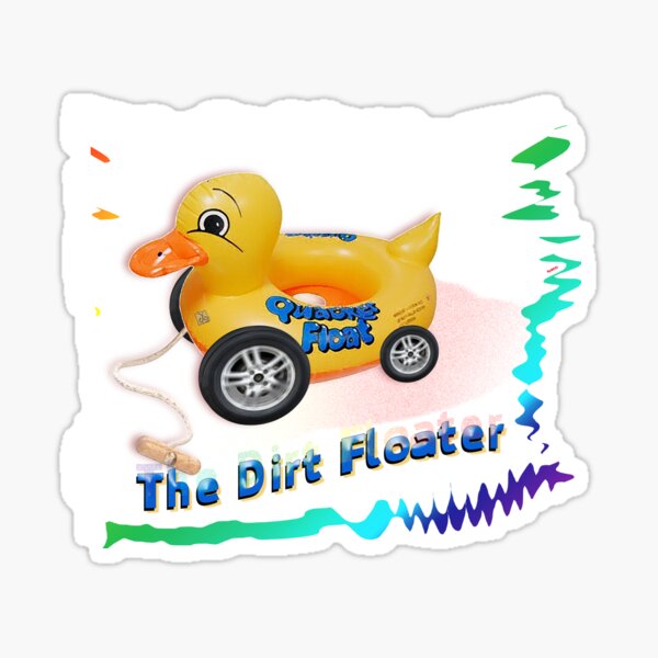 "The Dirt Floater - Rubber Duck Toy on Wheels (By ACCI)" Sticker by ...