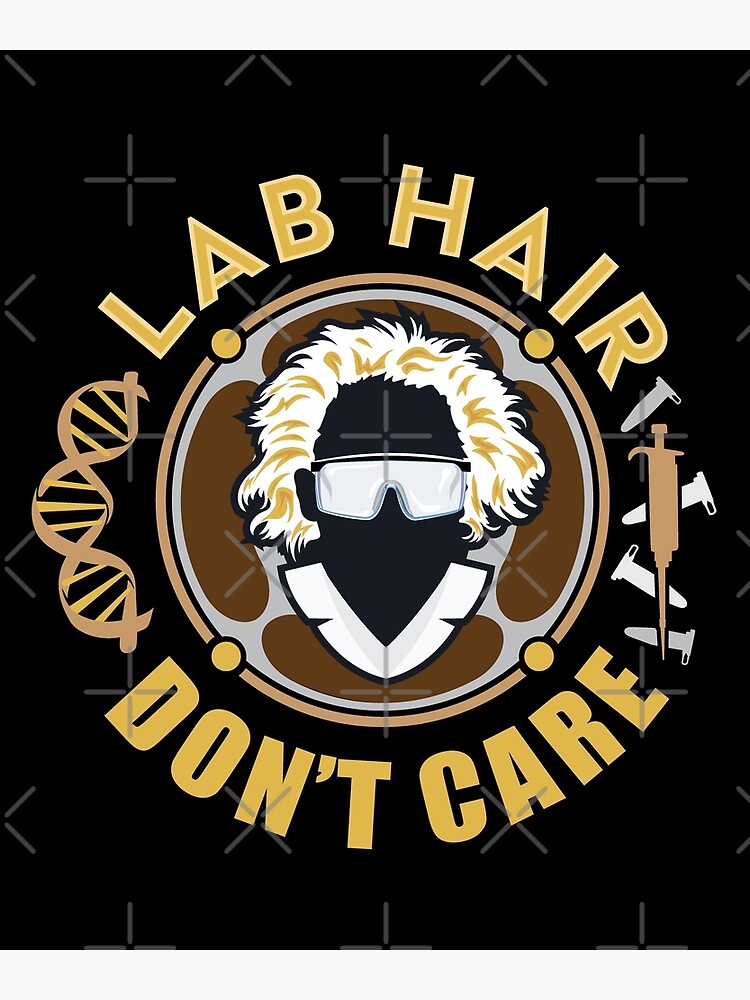"Lab Hair Don't Care - Funny Design with DNA Helix Pipette Reaction PCR ...