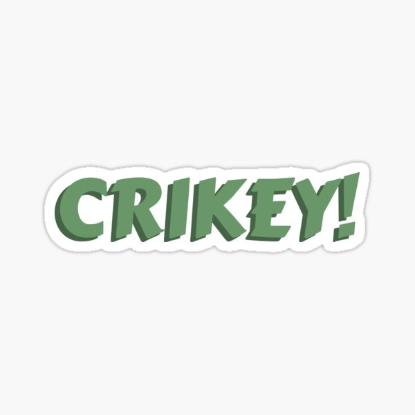 Crikey Stickers | Redbubble