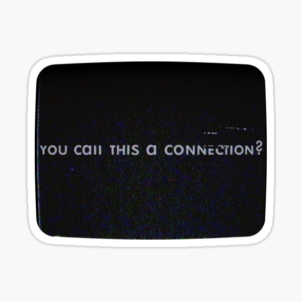 "You Call This a Connection?" Sticker for Sale by RichieEpicness ...
