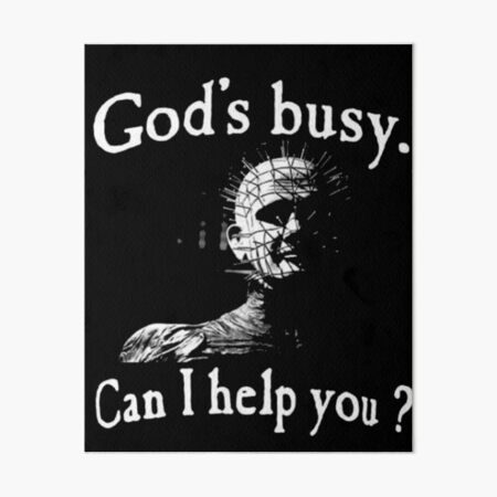 "Pinhead Hellraiser god’s busy, can I help you?" Art Board Print for ...