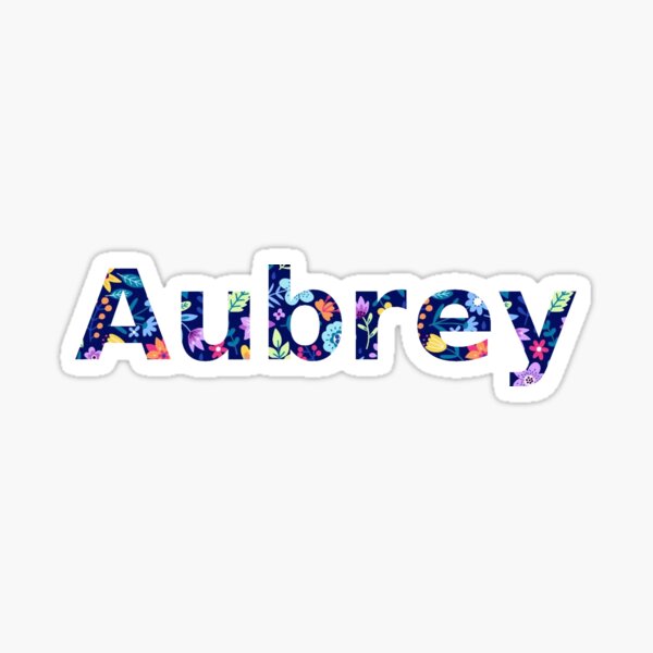 Aubrey Name Gifts & Merchandise | Redbubble