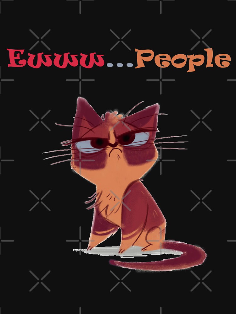 "Ewww People cute Cat Lover " T-shirt by Neeyotic | Redbubble
