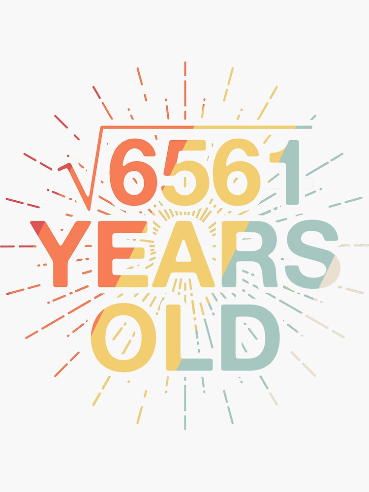 "Square Root 6561 81st Birthday " Sticker by brandonv111 | Redbubble