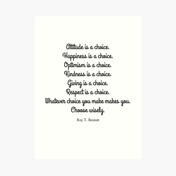 "Attitude is a choice. Happiness is a choice. Optimism is a choice ...