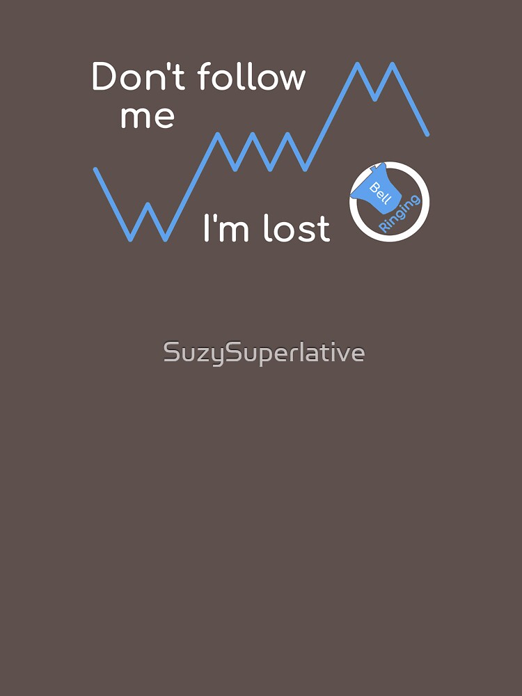 "Bell Ringing - DON'T FOLLOW ME" T-shirt for Sale by SuzySuperlative ...