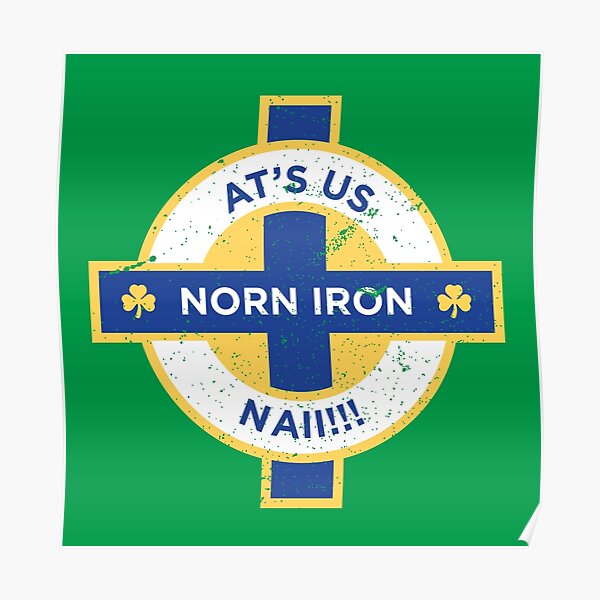 "Northern Ireland Norn Iron At's Us Nai" Poster for Sale by Culture ...