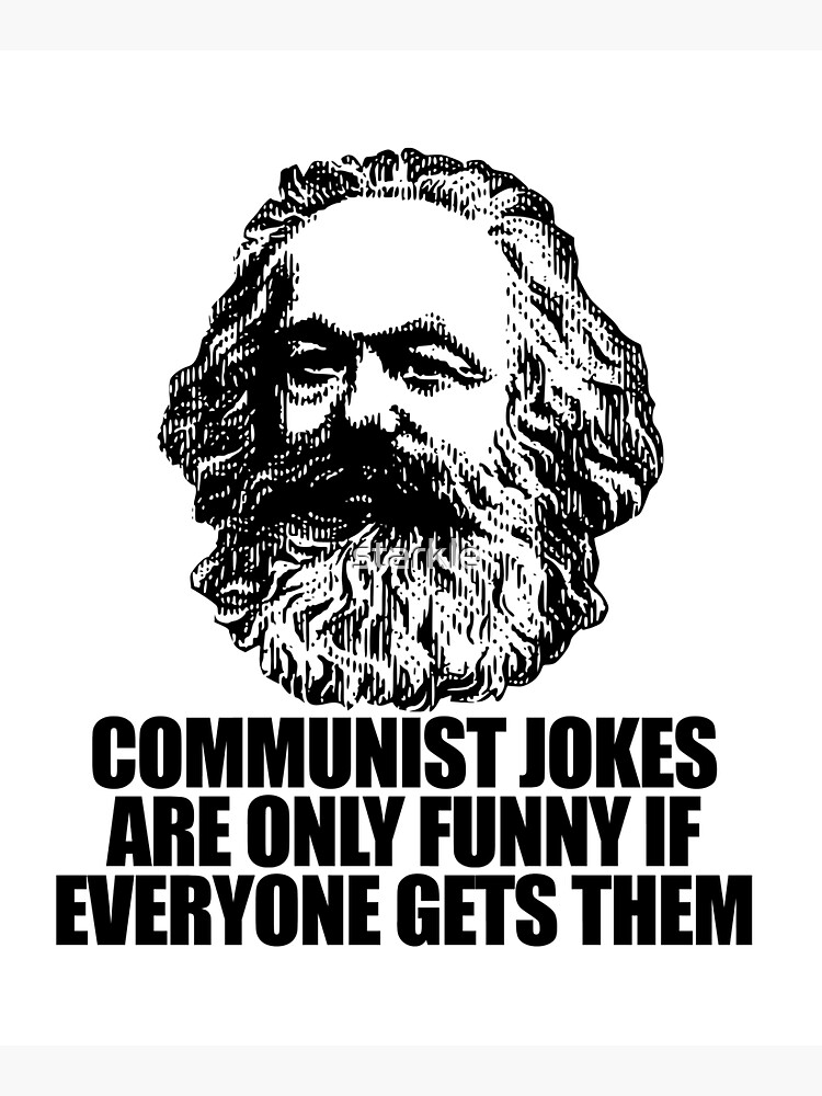 "COMMUNIST JOKES ARE ONLY FUNNY IF EVERYONE GETS THEM Karl Marx Funny ...