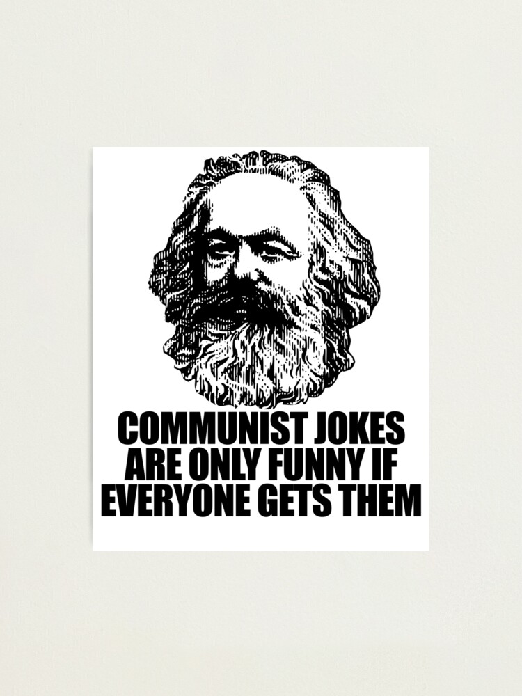 "COMMUNIST JOKES ARE ONLY FUNNY IF EVERYONE GETS THEM Karl Marx Funny ...